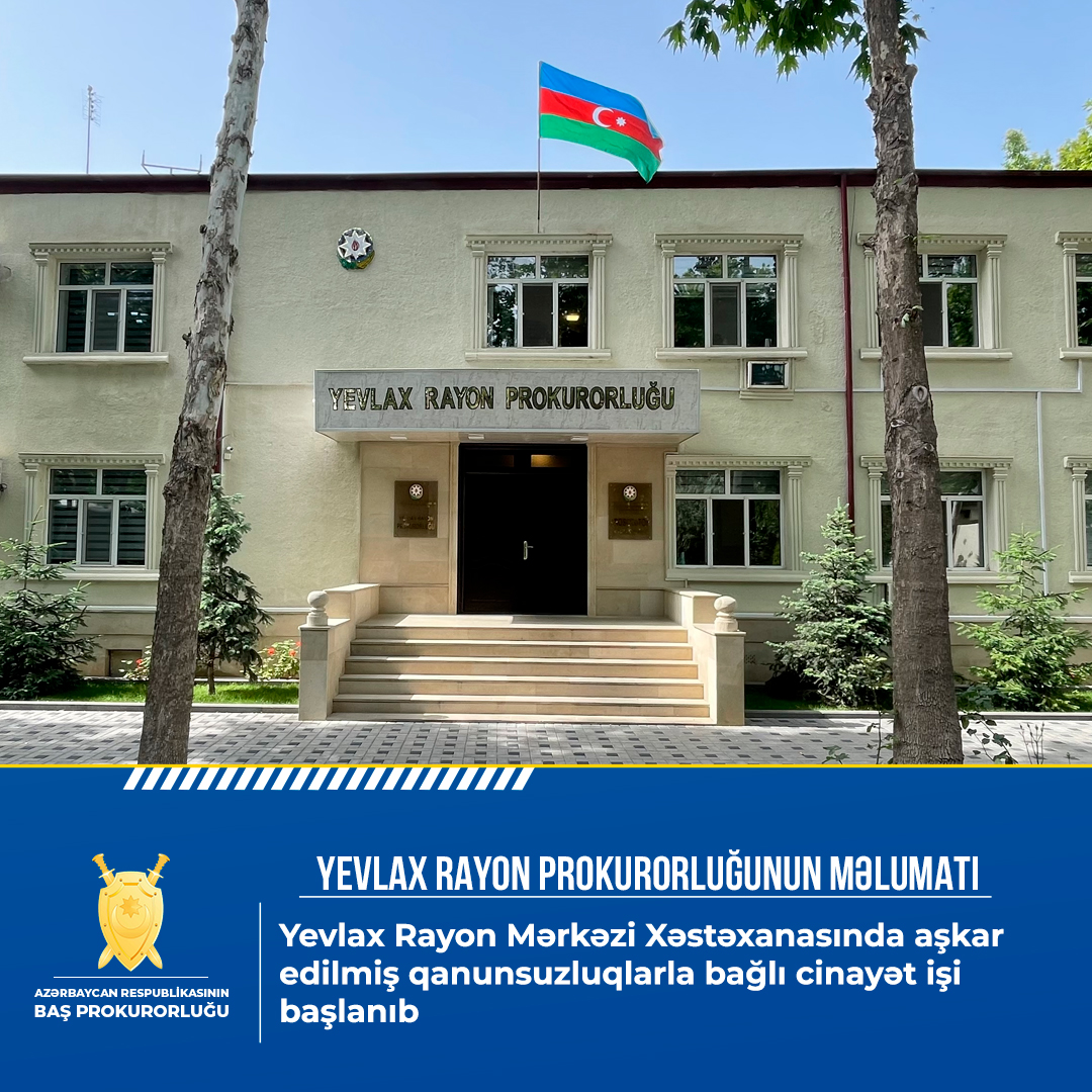 Yevlax Rayon Mərkəzi Xəstəxanasında aşkar edilmiş qanunsuzluqlarla ...